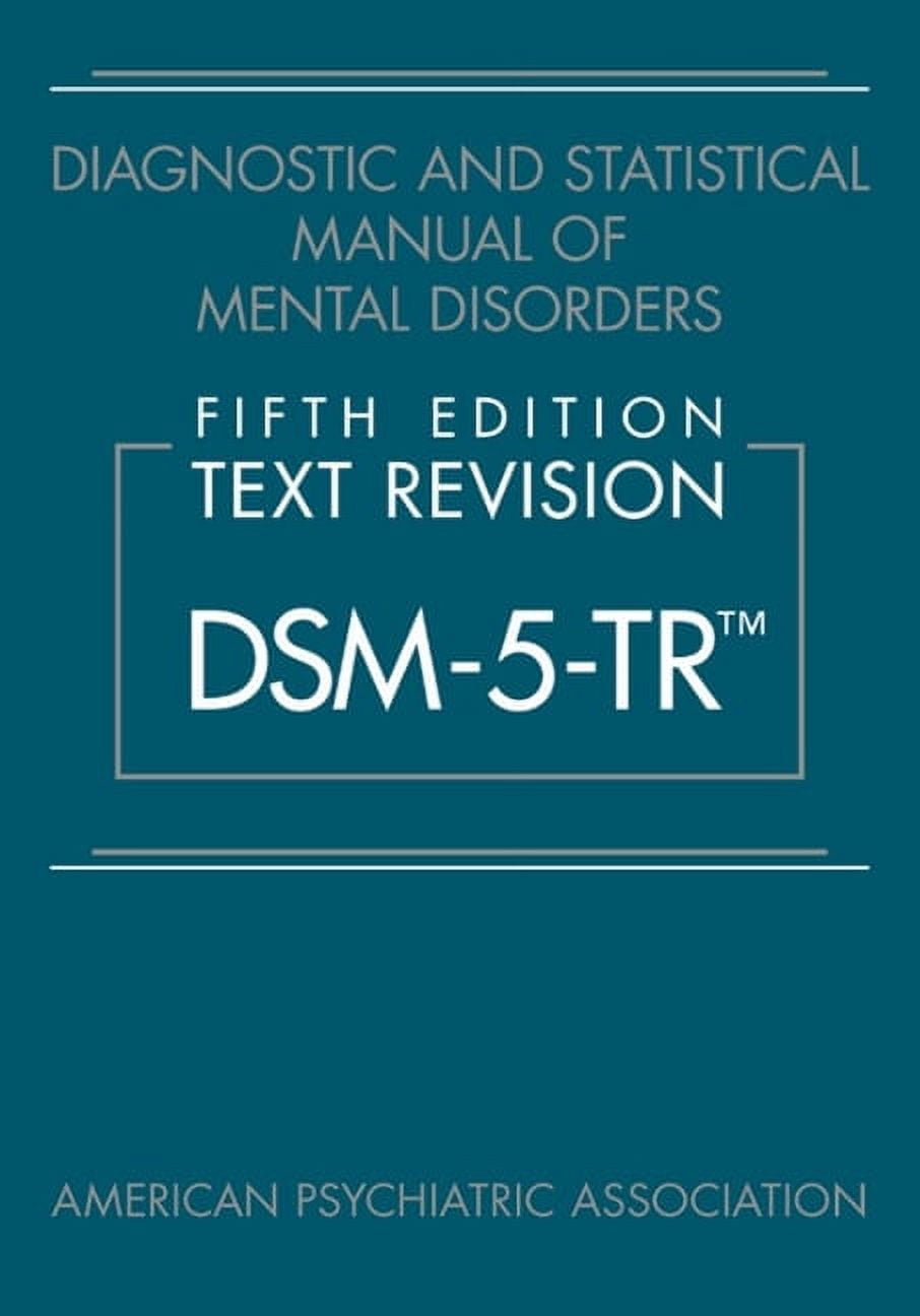 Fifth Edition DSM-5-TR, Diagnostic and Statistical Manual of Mental ...