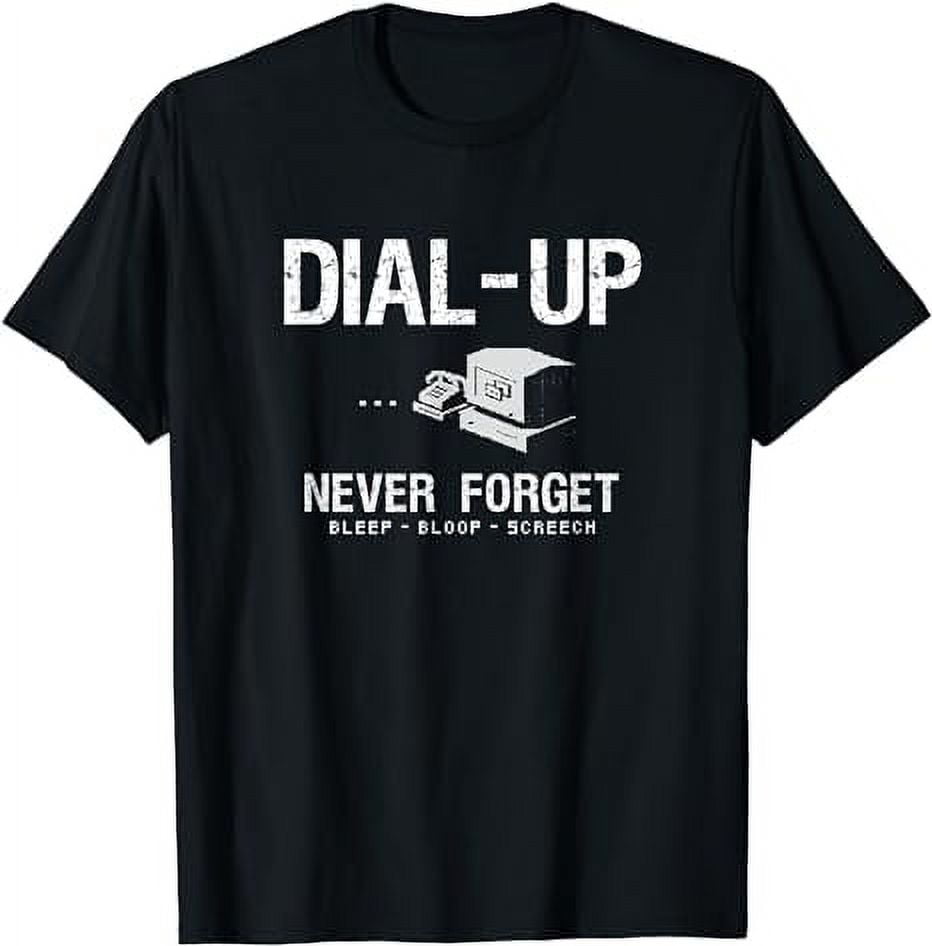 Dial-Up, Never Forget. Retro Modem, Funny Vintage Internet T-Shirt ...