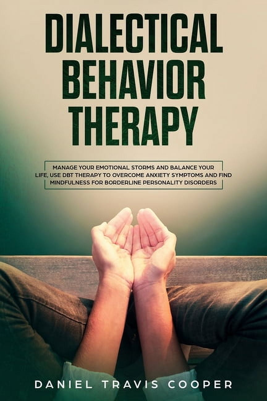 Dialectical Behavior Therapy : Manage Your Emotional Storm And Balance ...