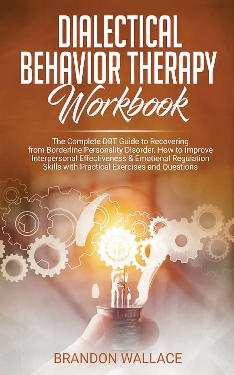 Dialectical Behavior Therapy Workbook : Complete DBT Guide to ...