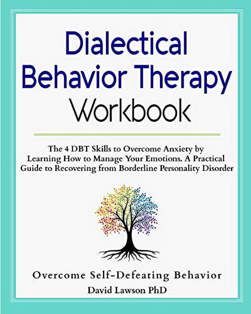 Pre-Owned Dialectical Behavior Therapy Workbook: The 4 DBT Skills to ...