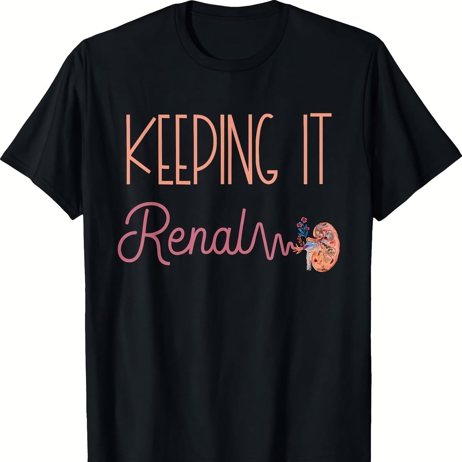 Dialis Technician ney Keeping It Renal Nepology Nurse T-S1Hirt ...