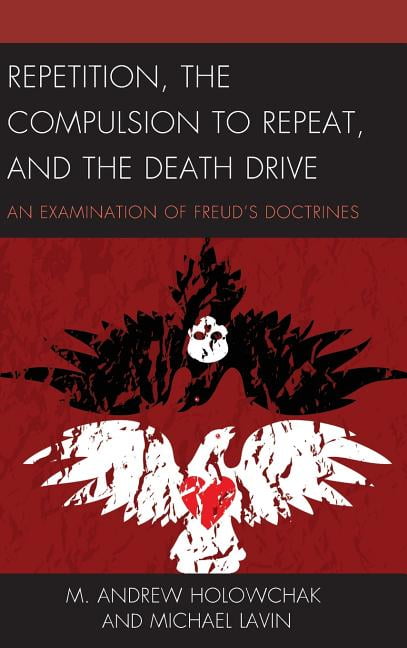 Dialog-On-Freud Repetition, the Compulsion to Repeat, and the Death ...