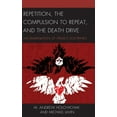 Dialog-On-Freud Repetition, the Compulsion to Repeat, and the Death ...
