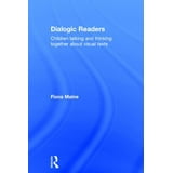 Dialogic Readers: Children talking and thinking together about visual ...