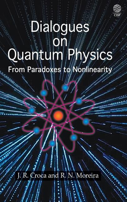 Dialogues on Quantum Physics : From Paradoxes to Nonlinearity - Walmart.com