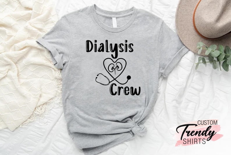 Dialysis Crew Tech Shirt, Dialysis Life Shirt, Dialysis Squad Shirt ...