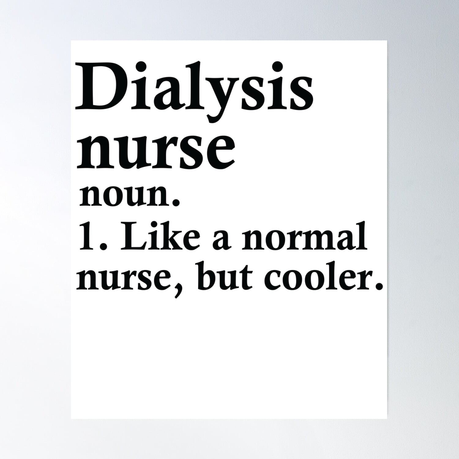 Dialysis Nurse Definition Poster Wall Art, Modern Wall Decor, 16x24 ...