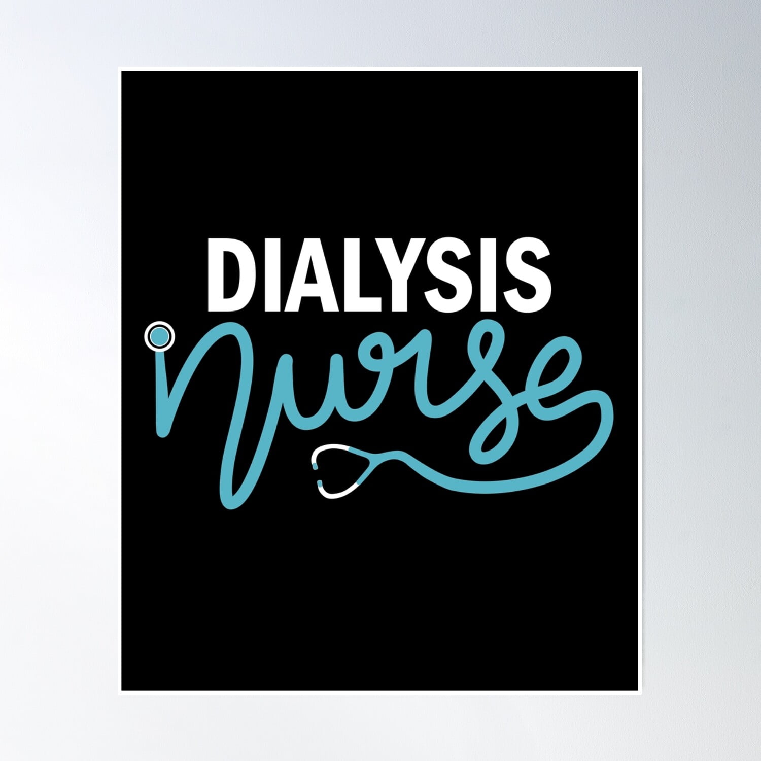 Dialysis Nurse - Dialysis Nephrology Nursing Department Poster Wall Art ...