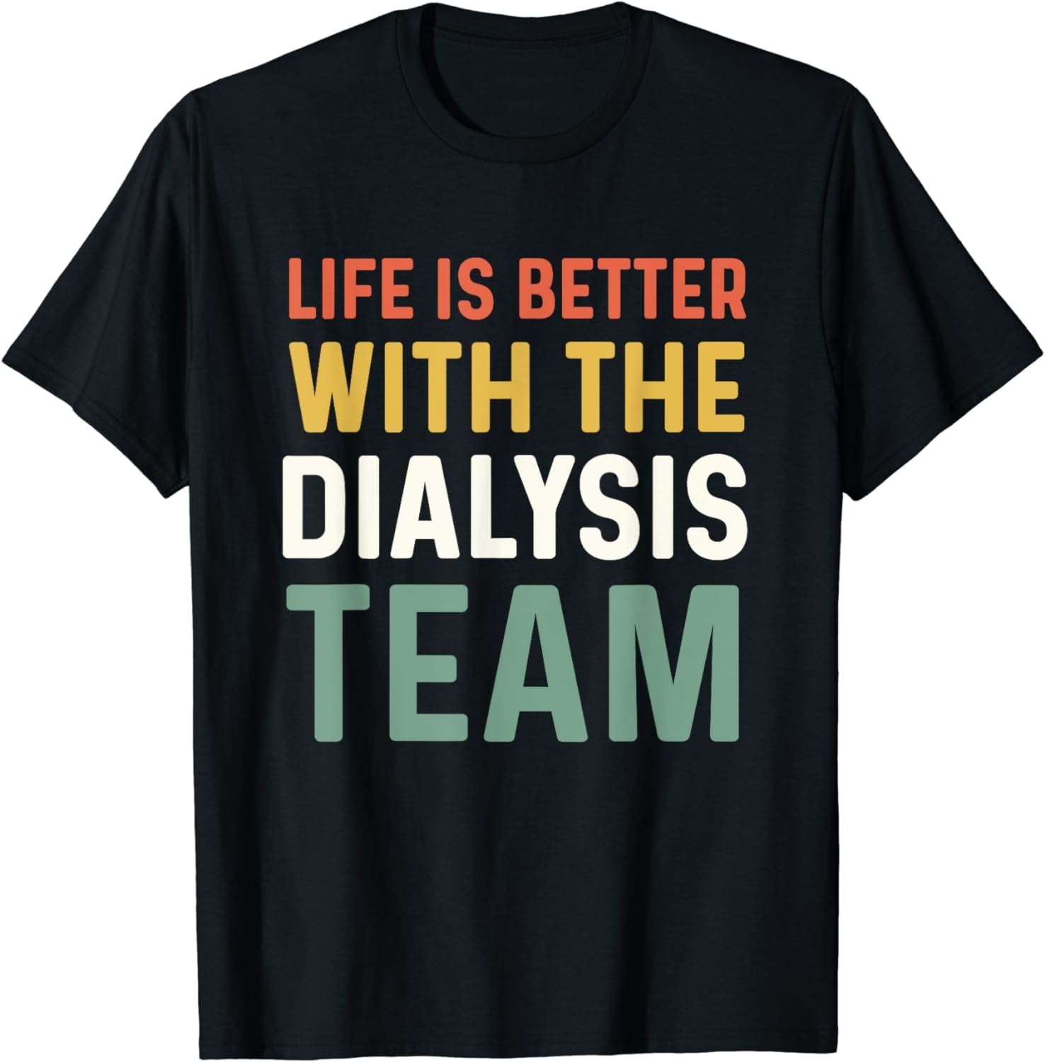 Dialysis Nurse Kidney Team Renal Assistant Nephrology Tech T-Shirt ...