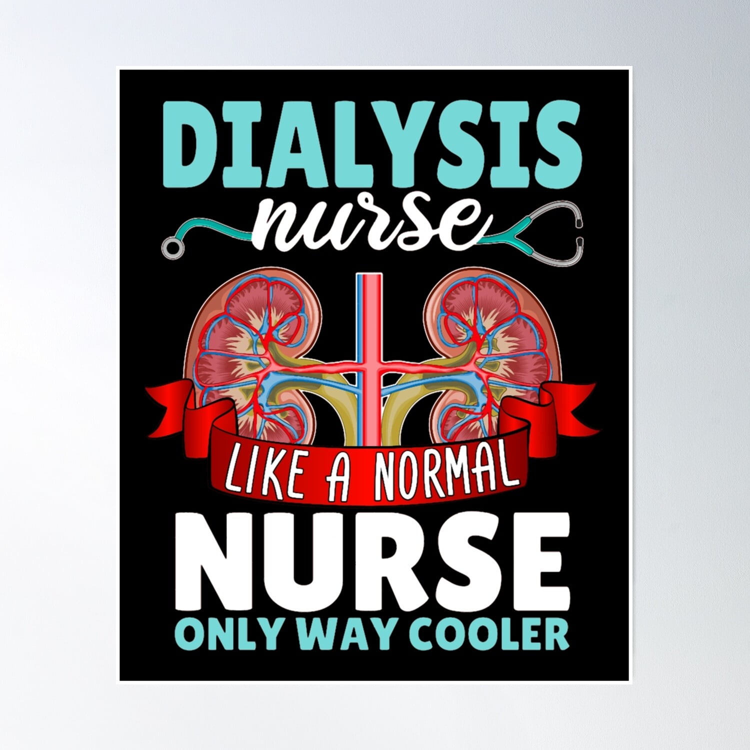 Dialysis Nurse Like A Normal Nurse Nephrology Nurses Week 2021 Poster ...