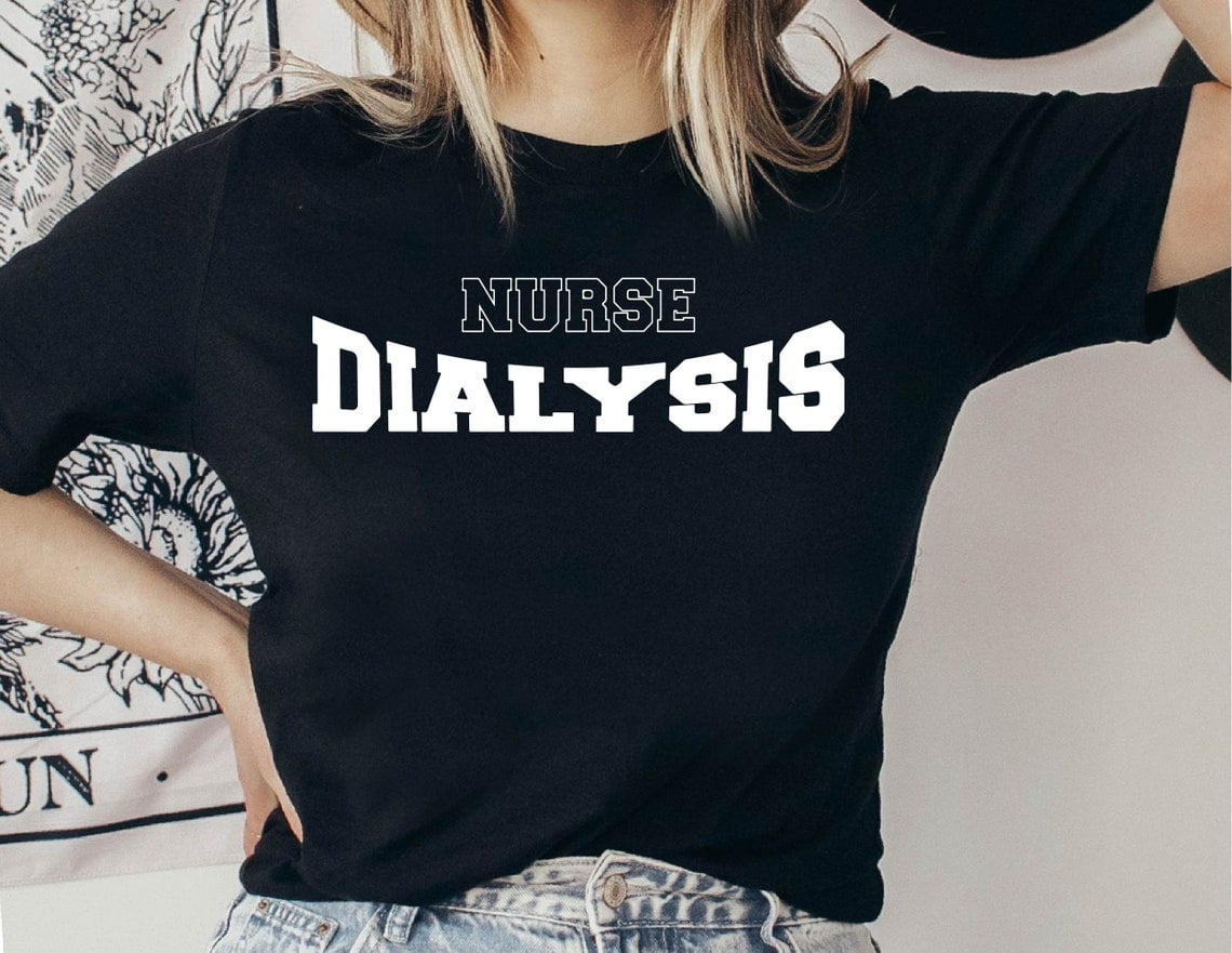 Dialysis Nurse Shirt, Dialysis Nurse Tshirt, Nurse Graduation Gift ...