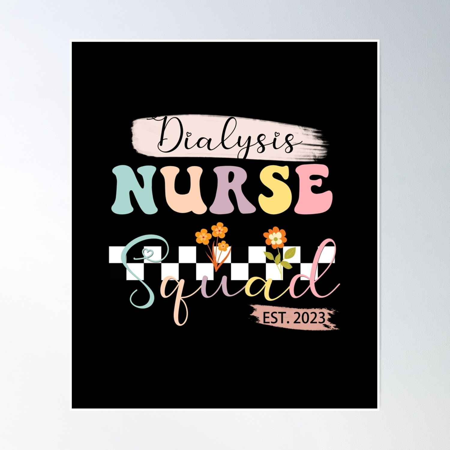 Dialysis Nurse Squad Est. 2023 Pastel Poster Wall Art, Modern Wall ...