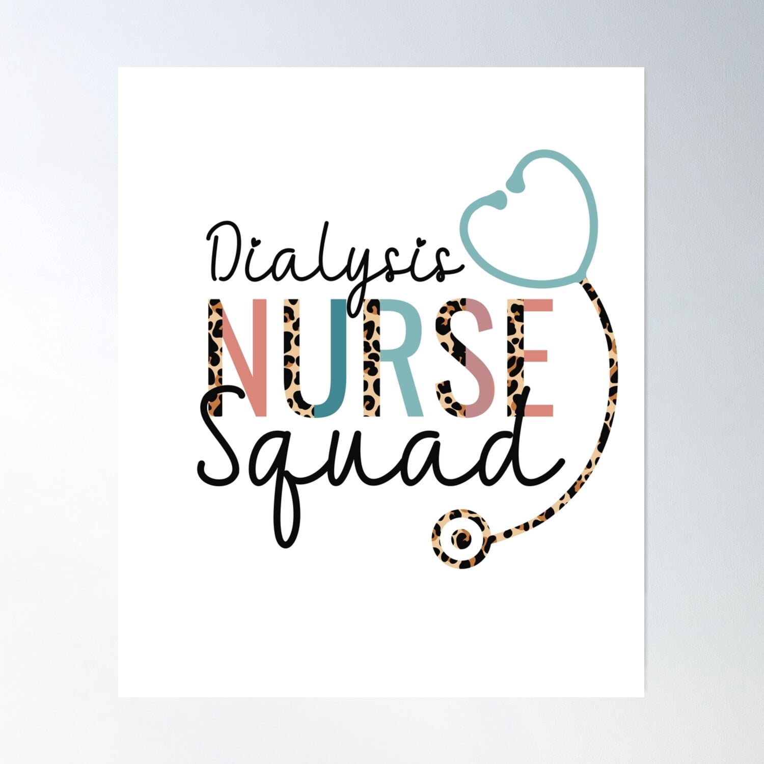 Dialysis Nurse Squad Leopard Stethoscope Heart Poster Wall Art, Modern ...