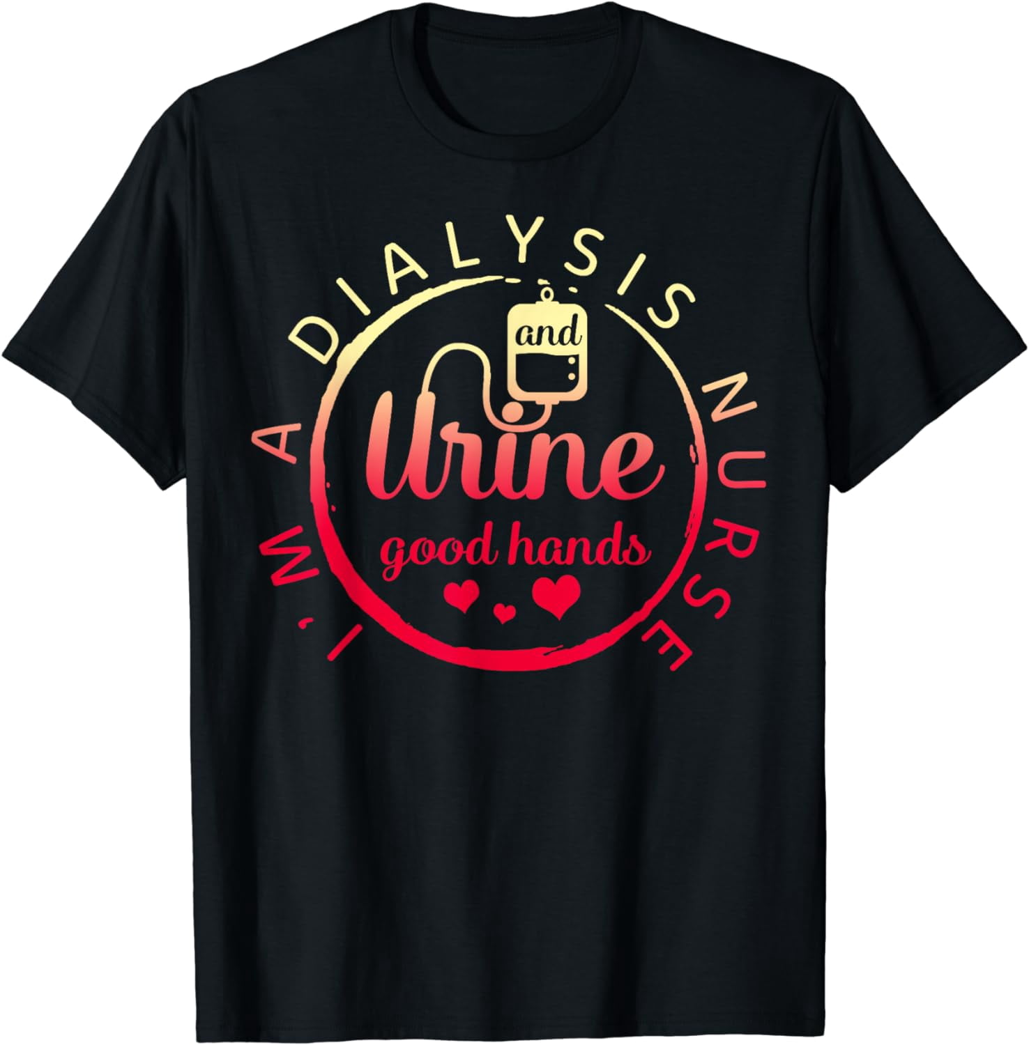 Dialysis Nurse Urine Good Hands Future RN Renal Kidney Nurse T-Shirt ...