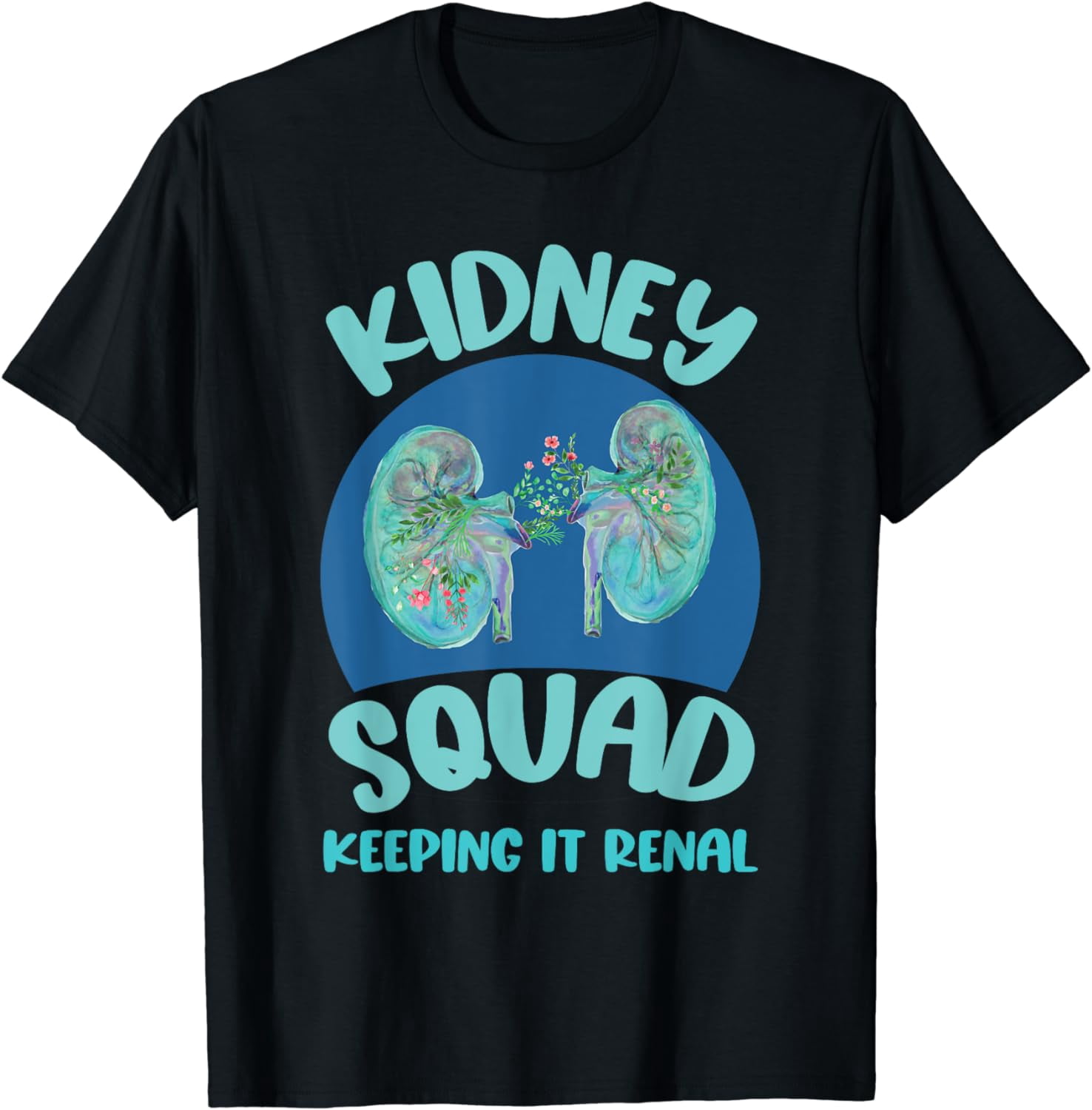 Dialysis Tech Nephrology Nurse Kidney Squad Keeping It Renal T-Shirt ...