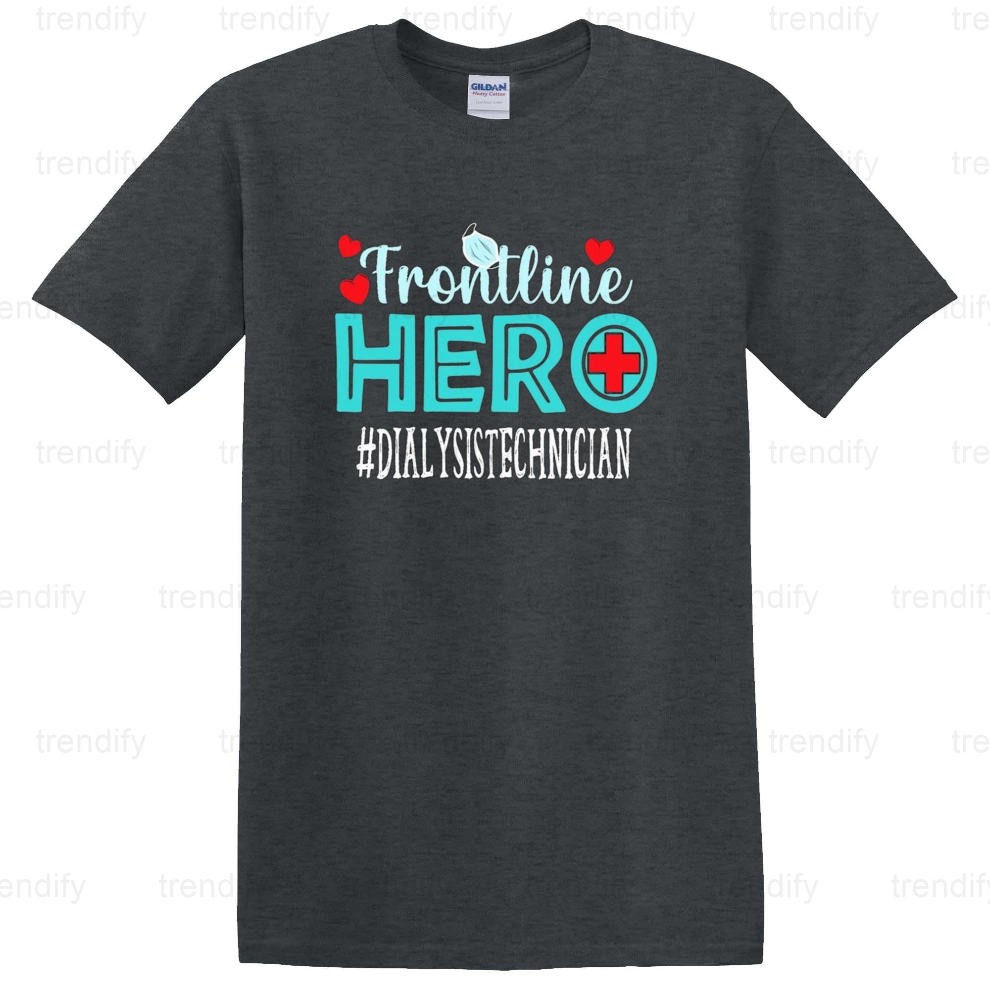 Dialysis Technician Frontline Hero Essential Worker Women's Unisex T ...