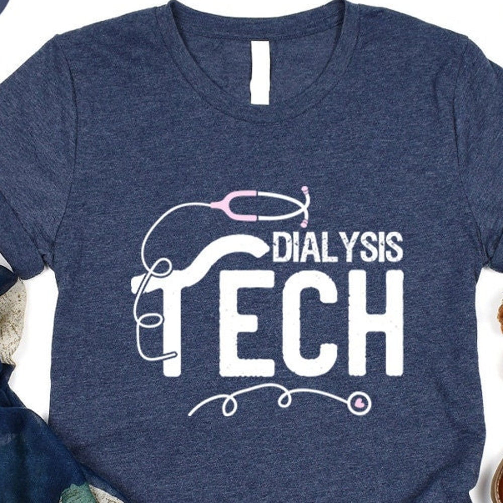 Dialysis Technician Stethoscope Shirt, Dialysis Tech Shirt, Nephrology ...