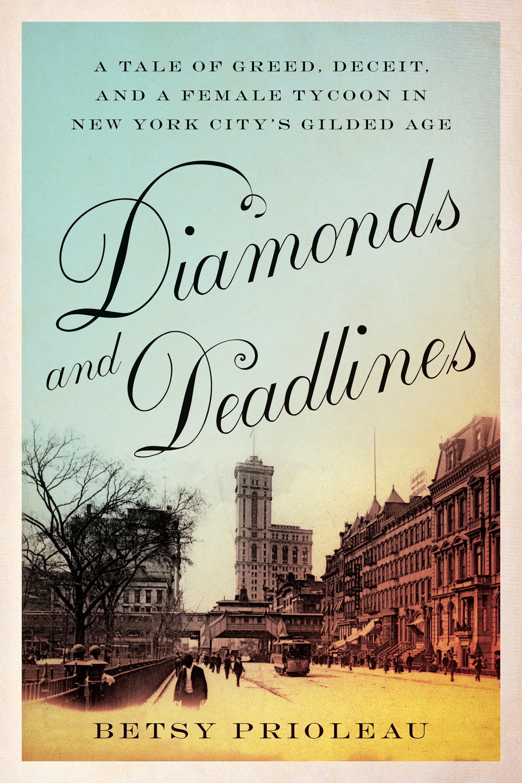Diamonds and Deadlines : A Tale of Greed, Deceit, and a Female Tycoon ...