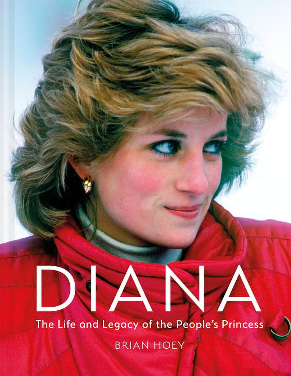 Diana: The Life and Legacy of the People's Princess, (Hardcover ...
