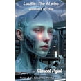 Diaries of the Forced Time Traveler Lucille: The AI who wanted to die ...