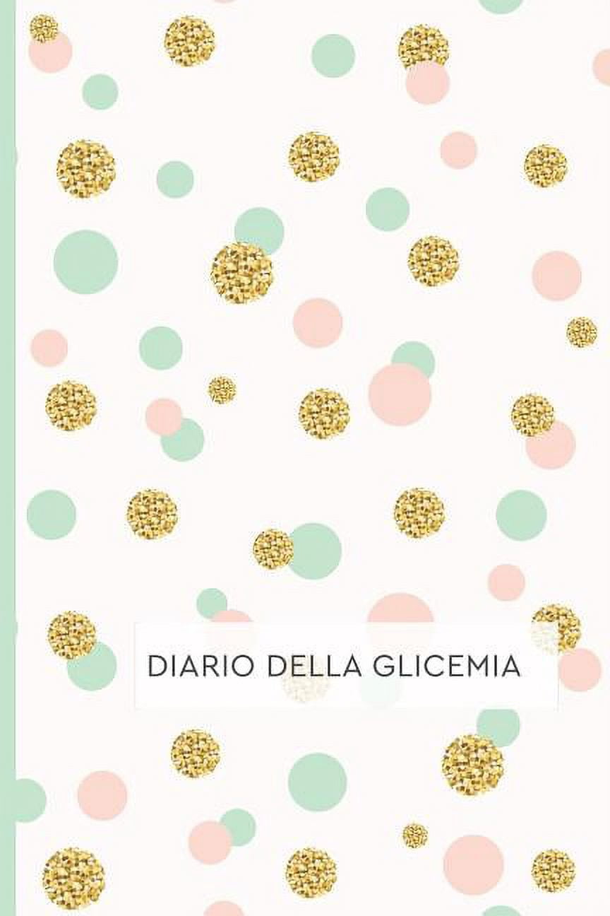 Diario Della Glicemia: Diario per Diabetici. Annota i tuoi valori di ...