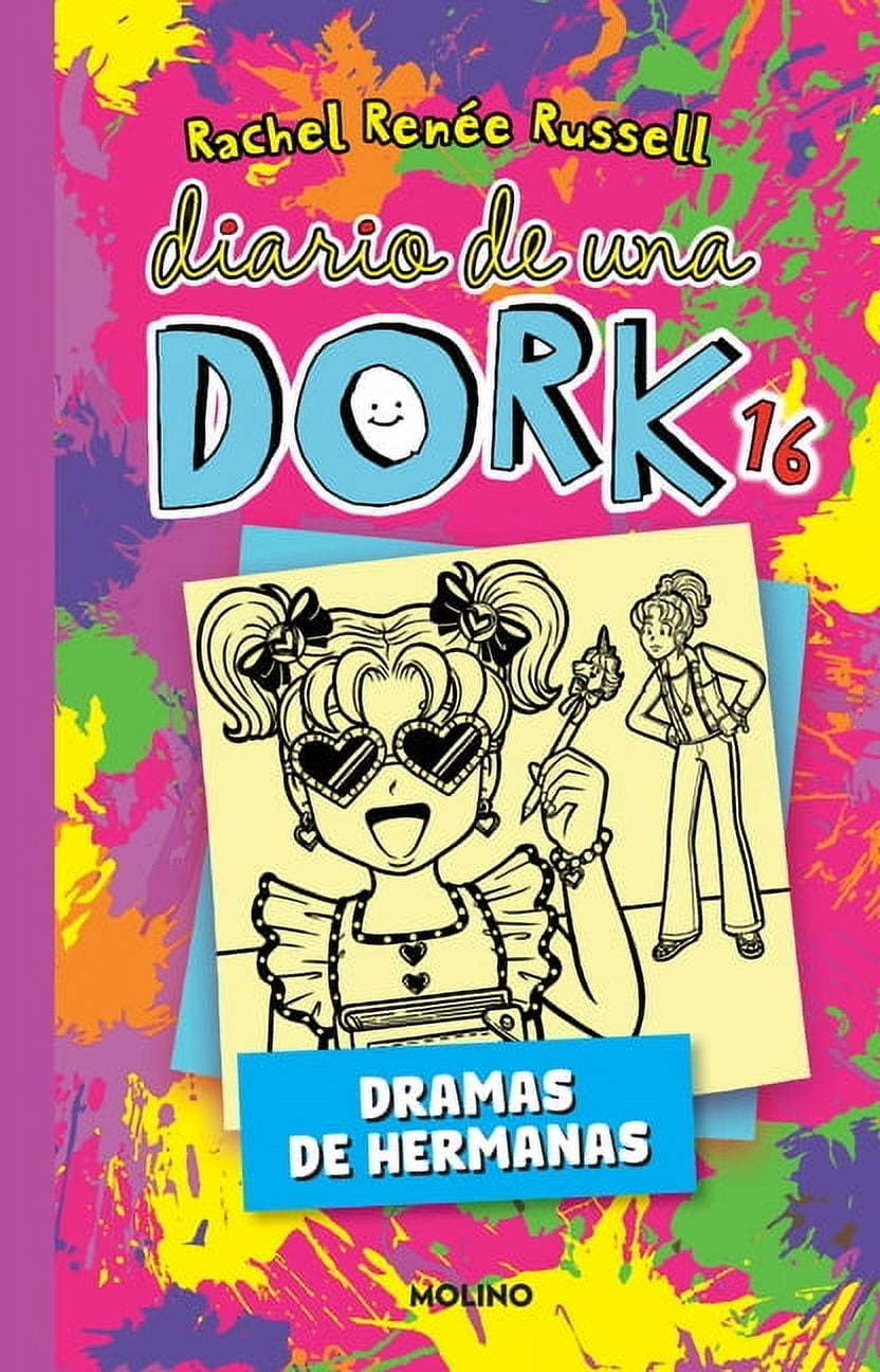 Diario de una Dork Diario de Una Dork 16. Dramas de Hermanas / Dork ...