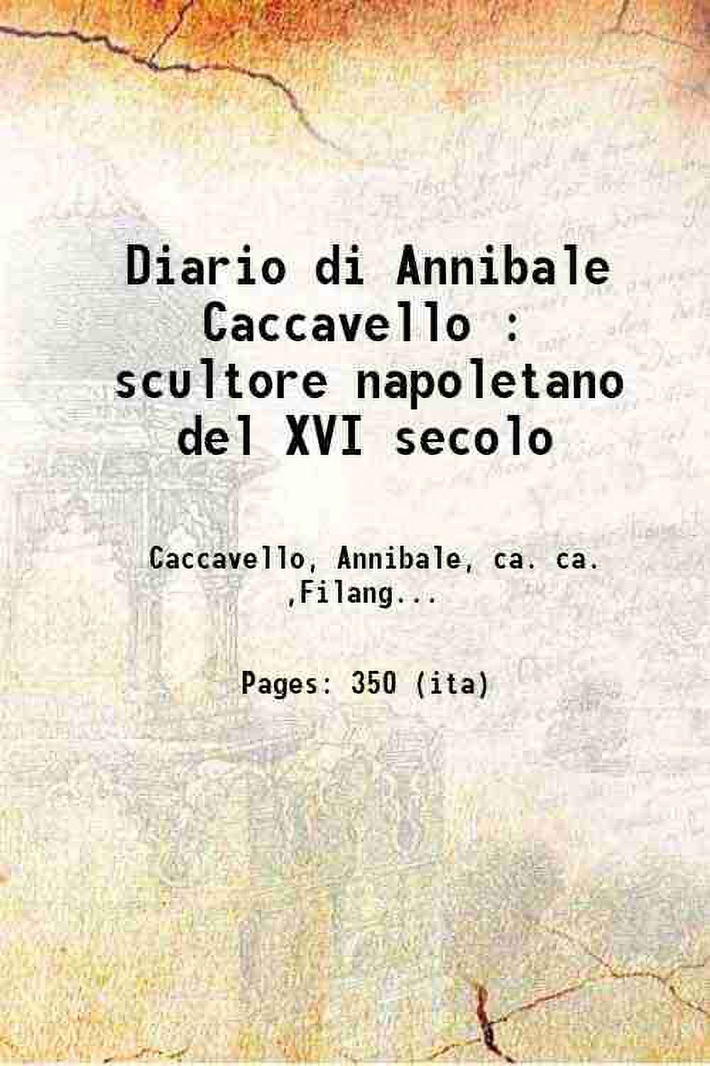 Diario di Annibale Caccavello : scultore napoletano del XVI secolo 1896 ...
