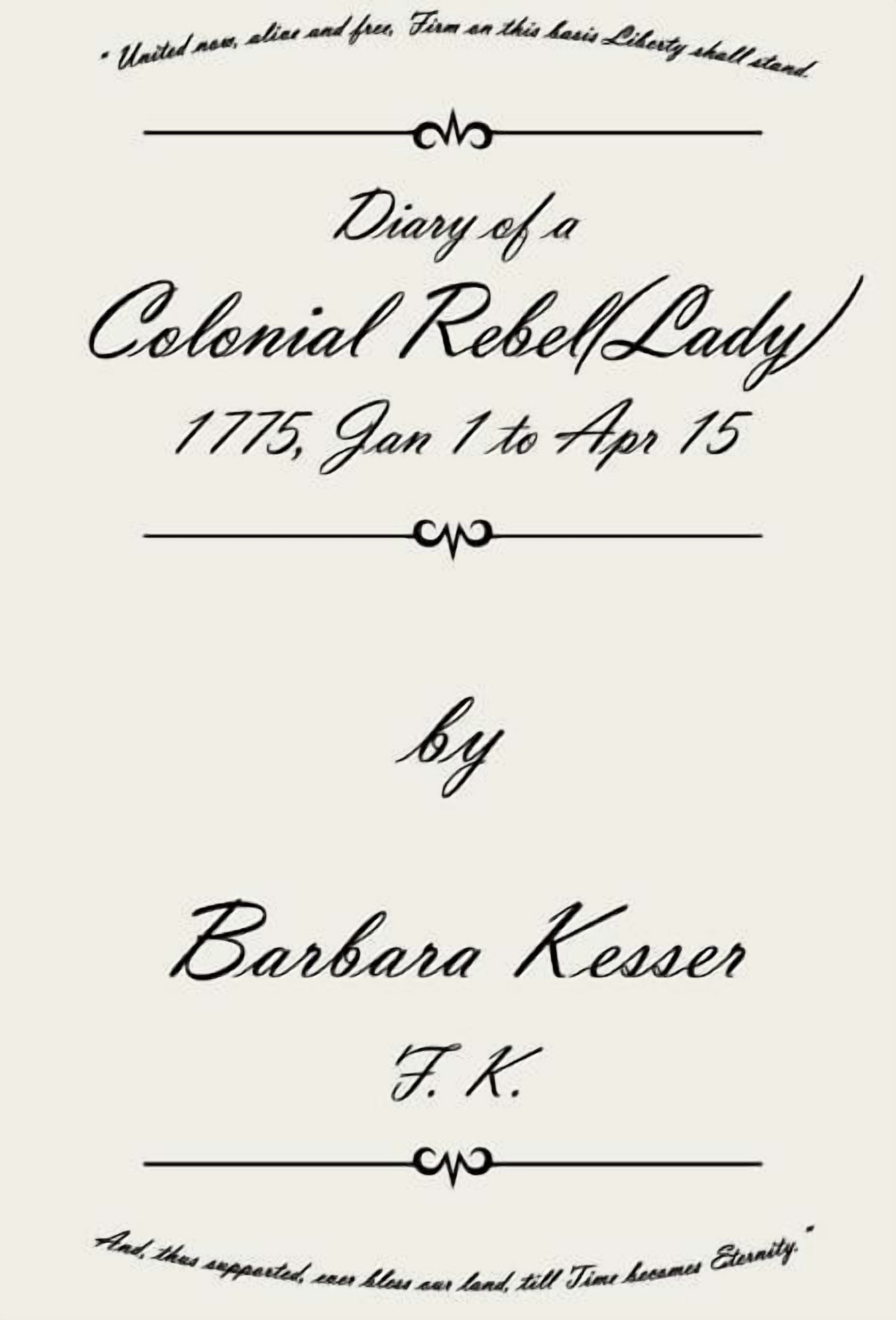 Diary Of A Colonial Rebel Lady : January 1 To April 15 - Walmart ...