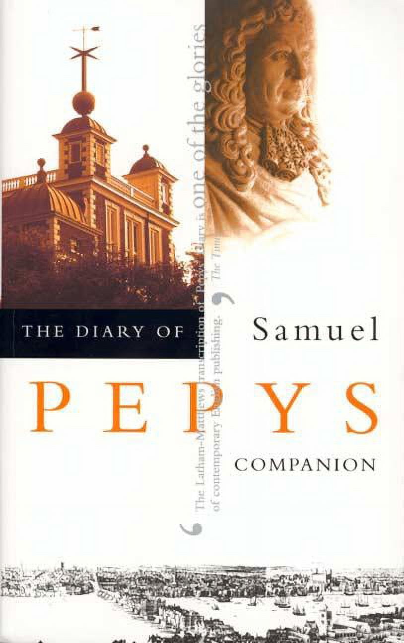 Diary of Samuel Pepys The Diary of Samuel Pepys, Vol. 10: Companion ...