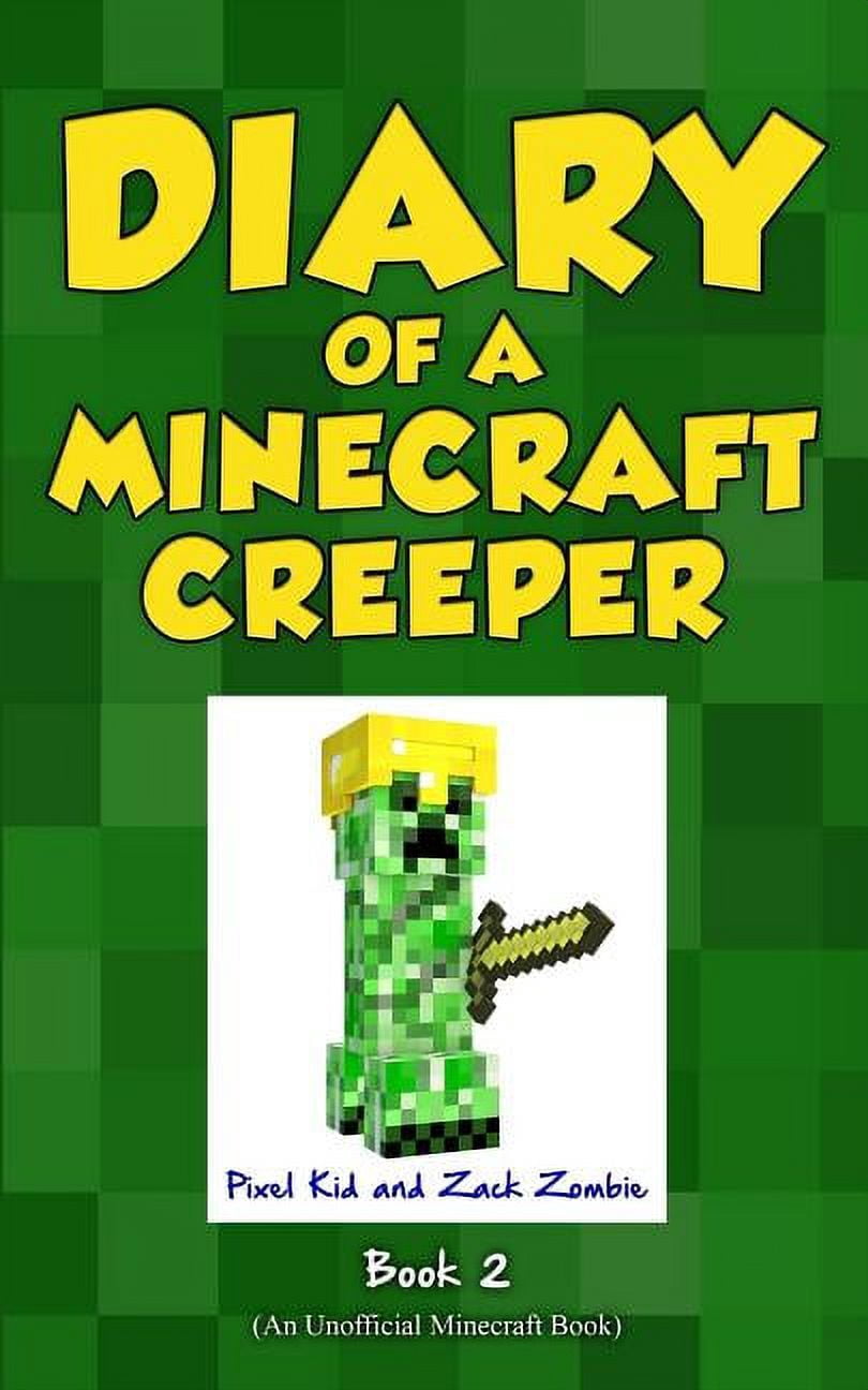 Diary of a Minecraft Creeper Diary of a Minecraft Creeper Book 2 ...