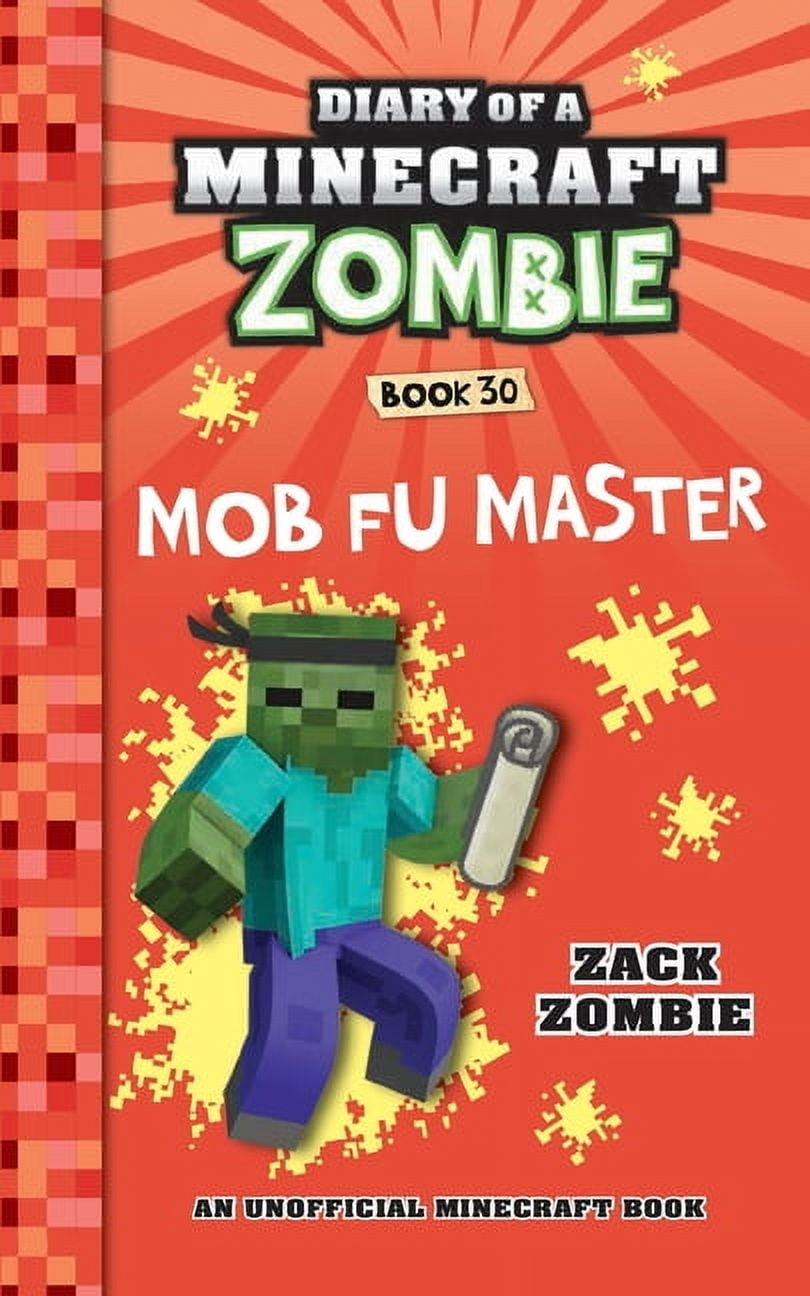 Diary of a Minecraft Zombie Diary of a Minecraft Zombie Book 30: Mob Fu ...