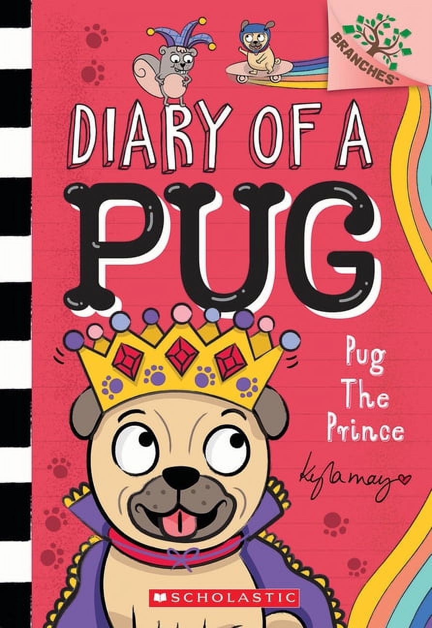 Diary of a Pug: Pug the Prince: A Branches Book (Diary of a Pug #9): A ...