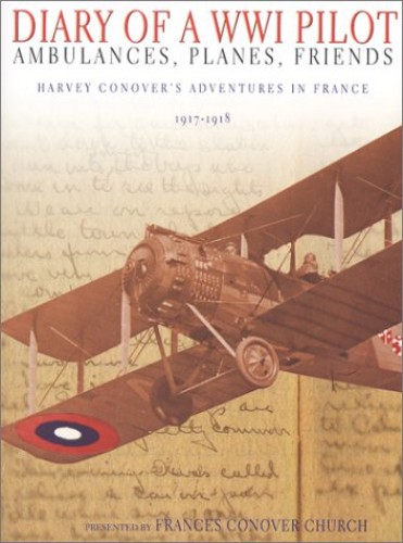 Pre-Owned Diary If A Wwi Pilot: Ambulances, Planes, Friends - Harvey ...
