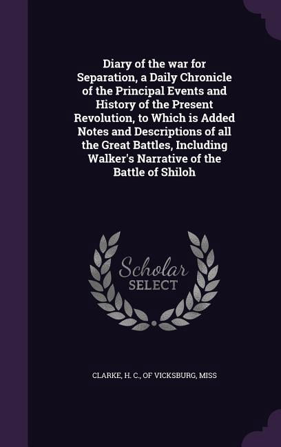 Diary of the war for Separation, a Daily Chronicle of the Principal ...
