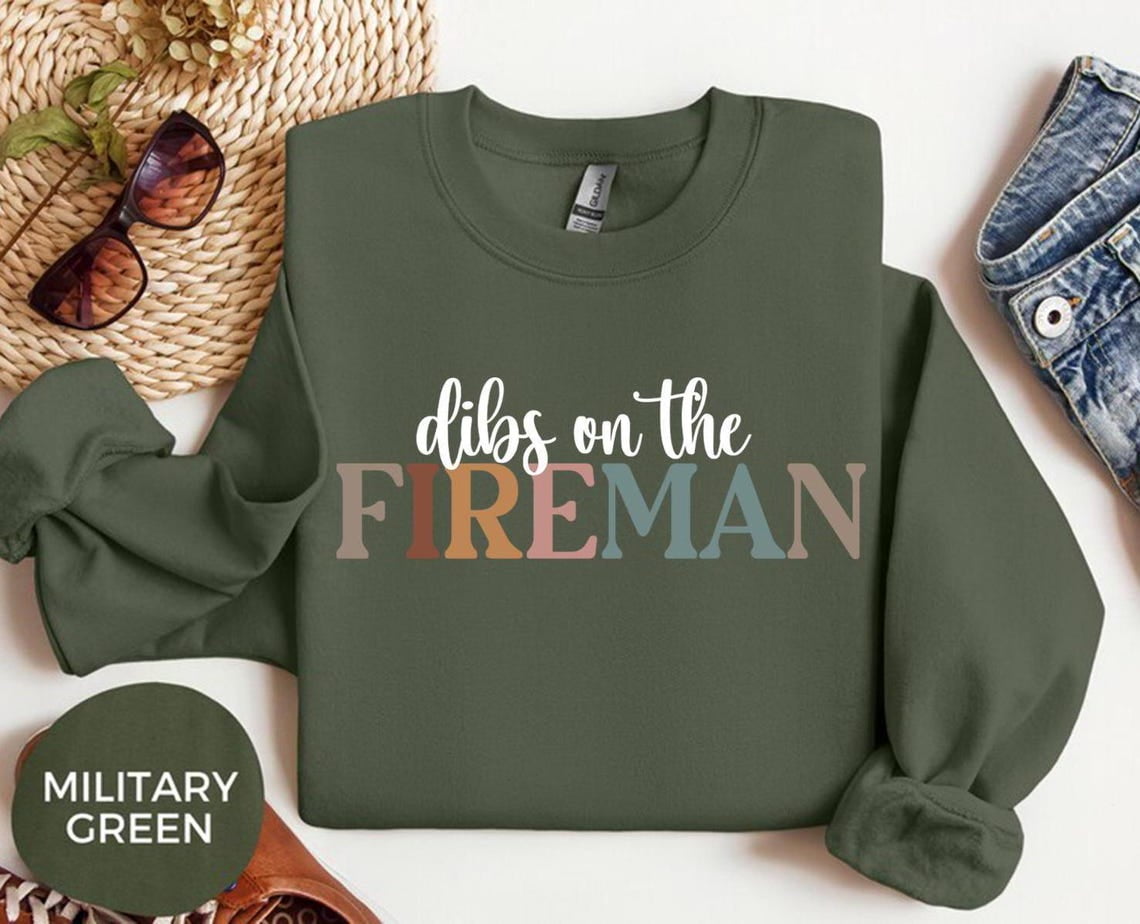Dibs On The Fireman Sweatshirt,Girlfriend Hoodie, Wife Crewneck ...