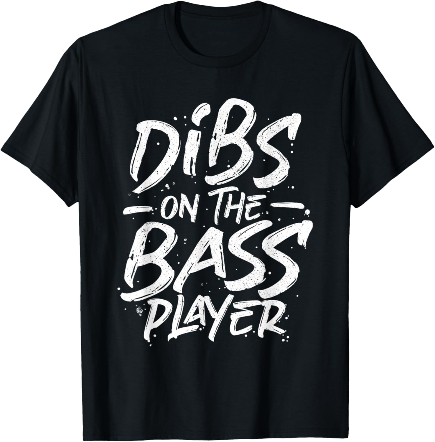 Dibs On The Bass Player - Bassist Musician Bass Guitar T-Shirt ...