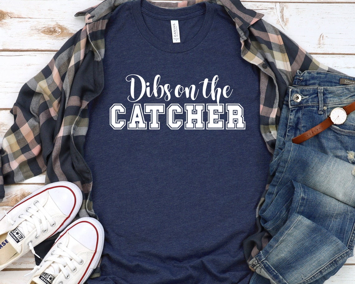 Dibs On The Catcher Shirt Catcher Shirt Cute Girlfriend Shirt ...