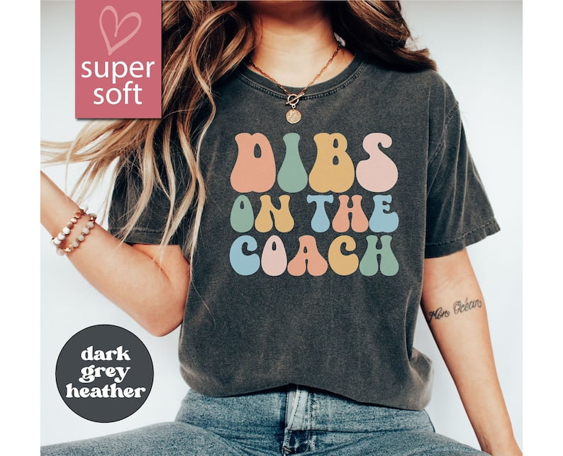 Dibs On The Coach Shirt, Basketball Coach, Coach’s Wife, High School ...