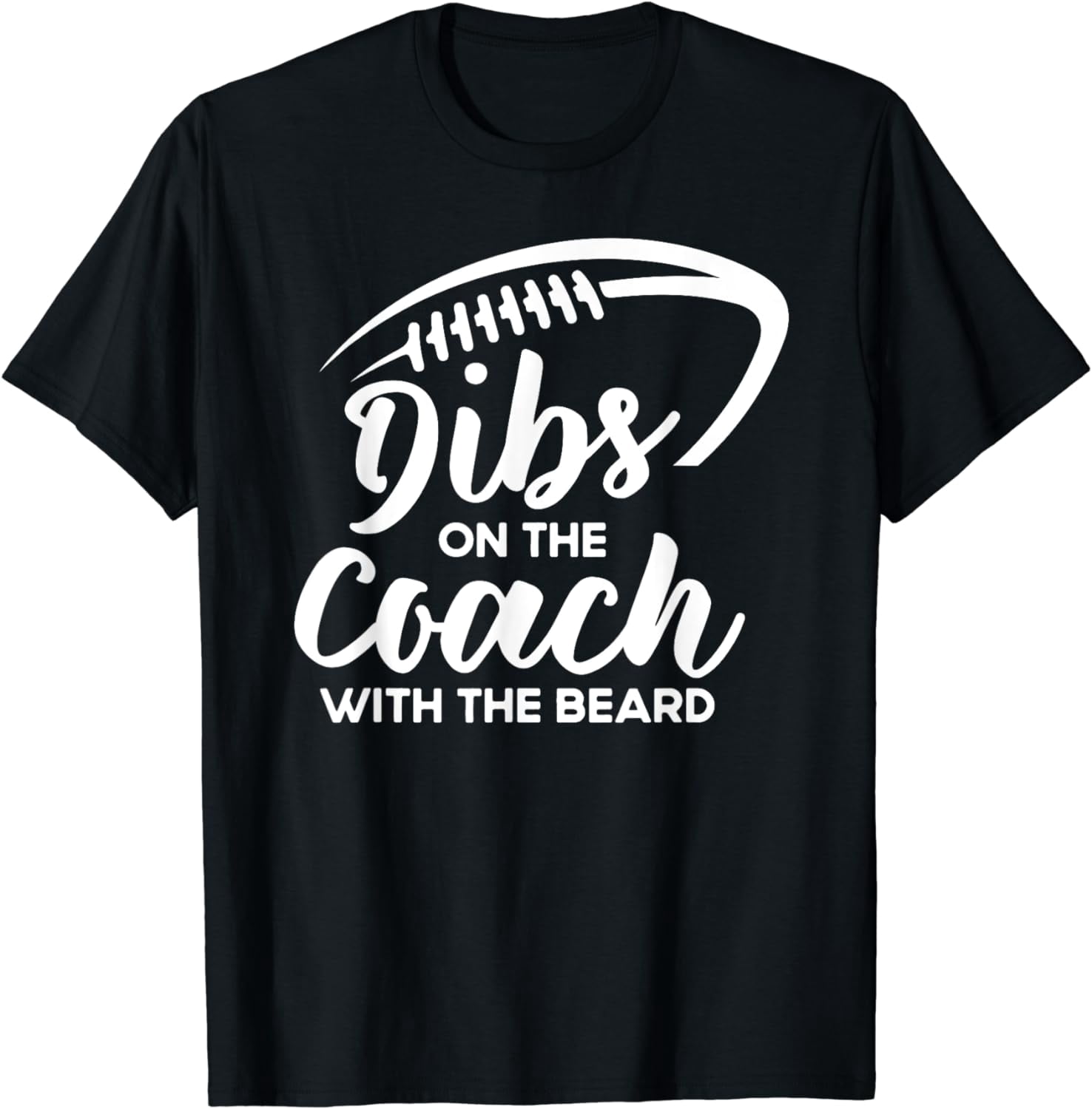 Dibs On The Coach With The Beard Football Coach's Wife T-Shirt ...