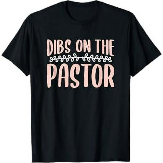 Dibs On The Pastor Church Pastors Pastors Wife Humor T Shirt