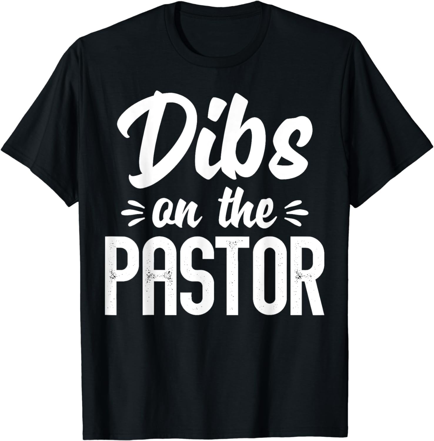 Dibs On The Pastor, Cute Pastors Wife Gift T-Shirt - Walmart.com