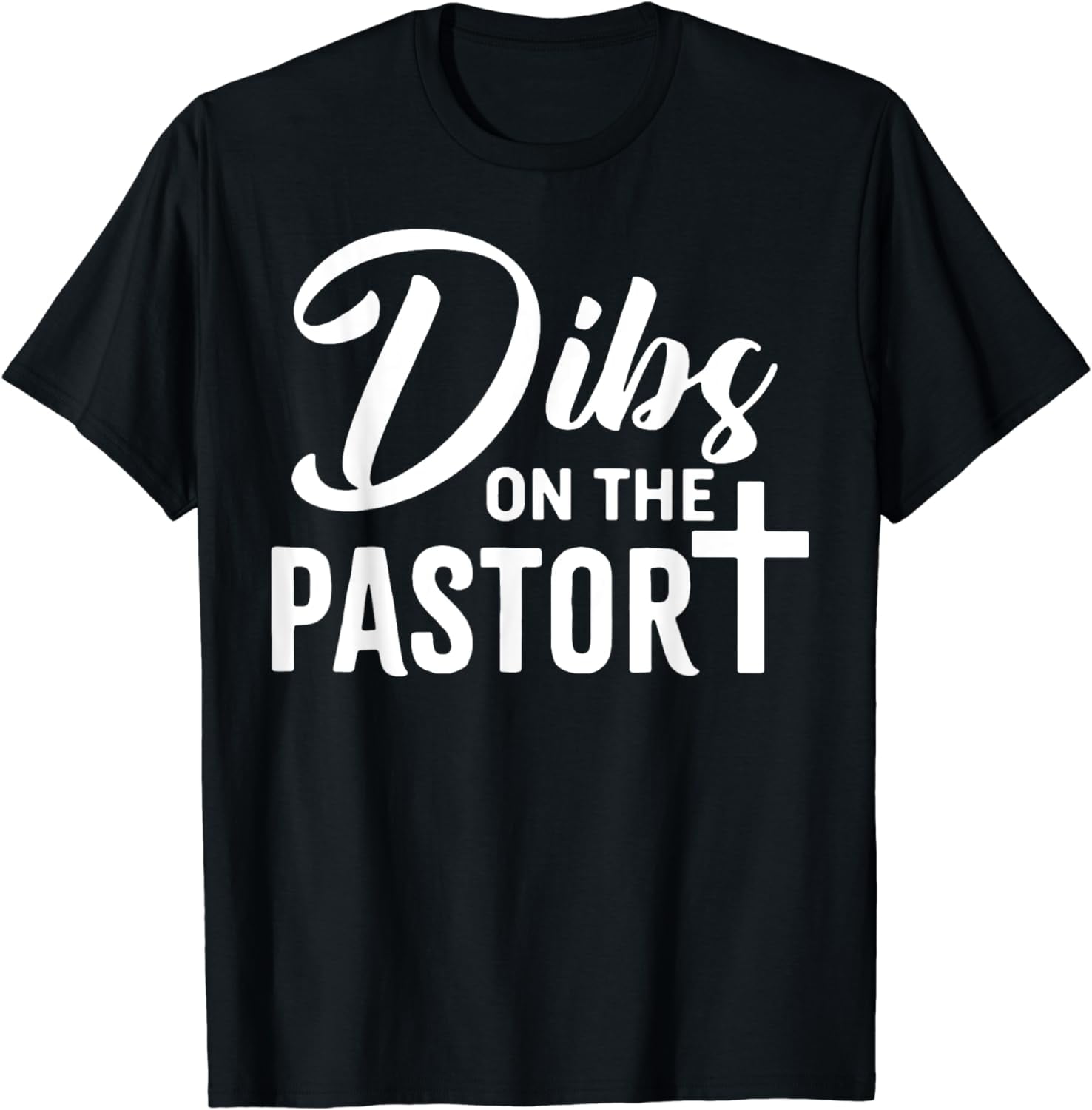 Dibs On The Pastor Funny Christian Cross Pastors Wife T-Shirt - Walmart.com