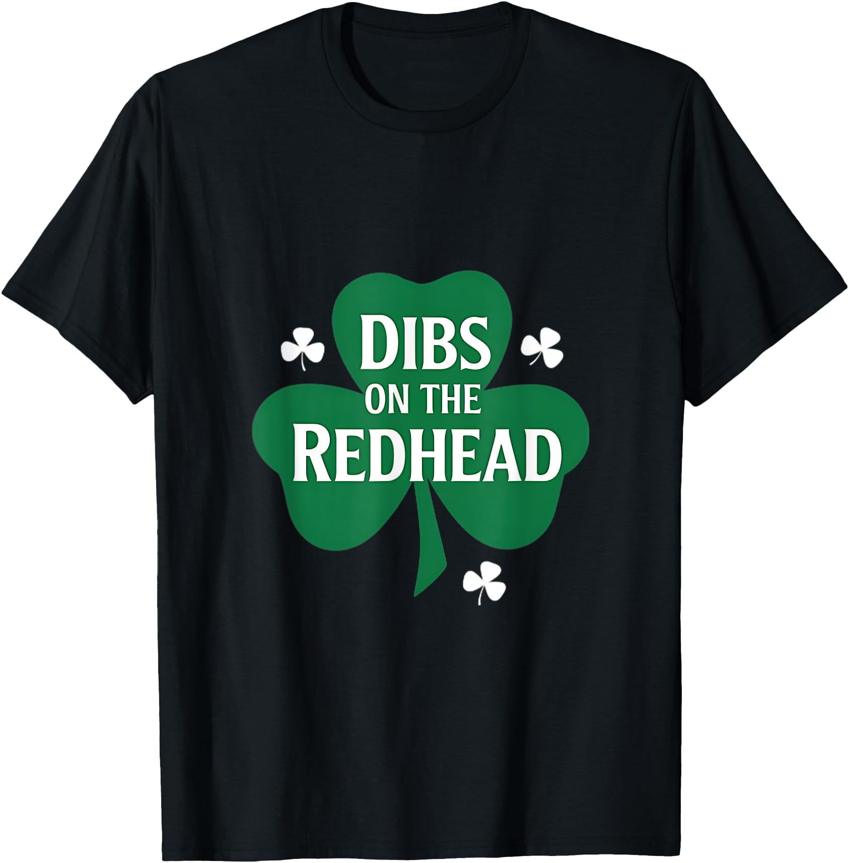 Dibs On The Redhead 2025 Shamrock Lucky Charm Tee Irish Lover Tee ...