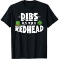 Dibs On The Redhead Funny St. Patrick's Day Red Hair Gift Mens T-Shirt ...