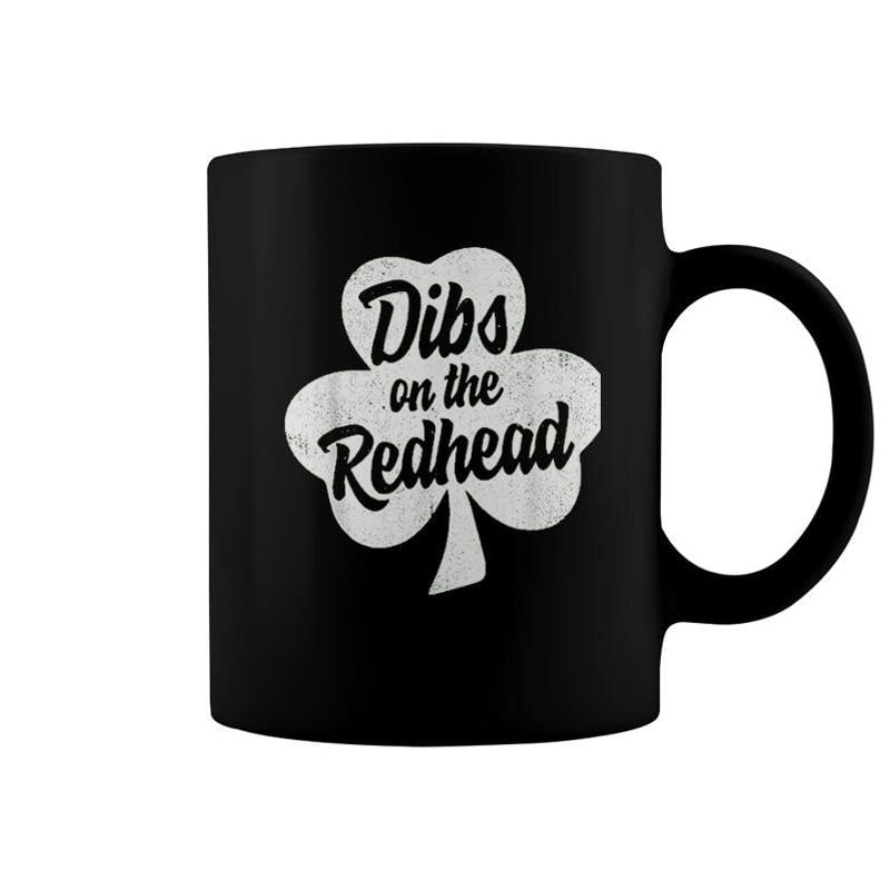 Dibs On The Redhead Funny St Patricks Day Drinking Coffee Mu - Walmart.com