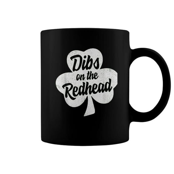 Dibs On The Redhead Funny St Patricks Day Drinking Coffee Mu - Walmart.com