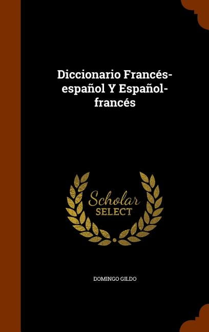 Diccionario Francés-español Y Español-francés (Hardcover) - Walmart.com