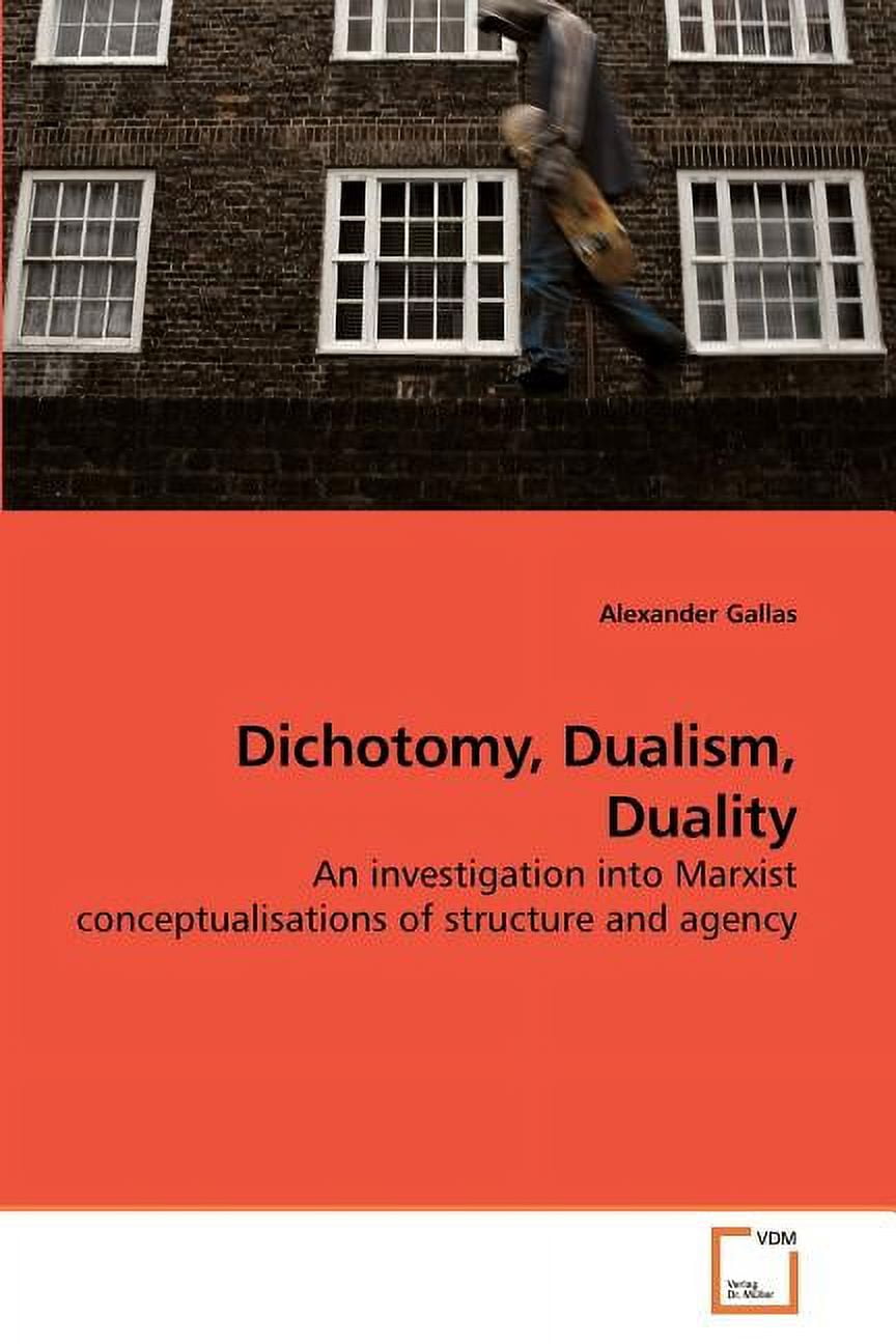 Dichotomy, Dualism, Duality (Paperback) - Walmart.com