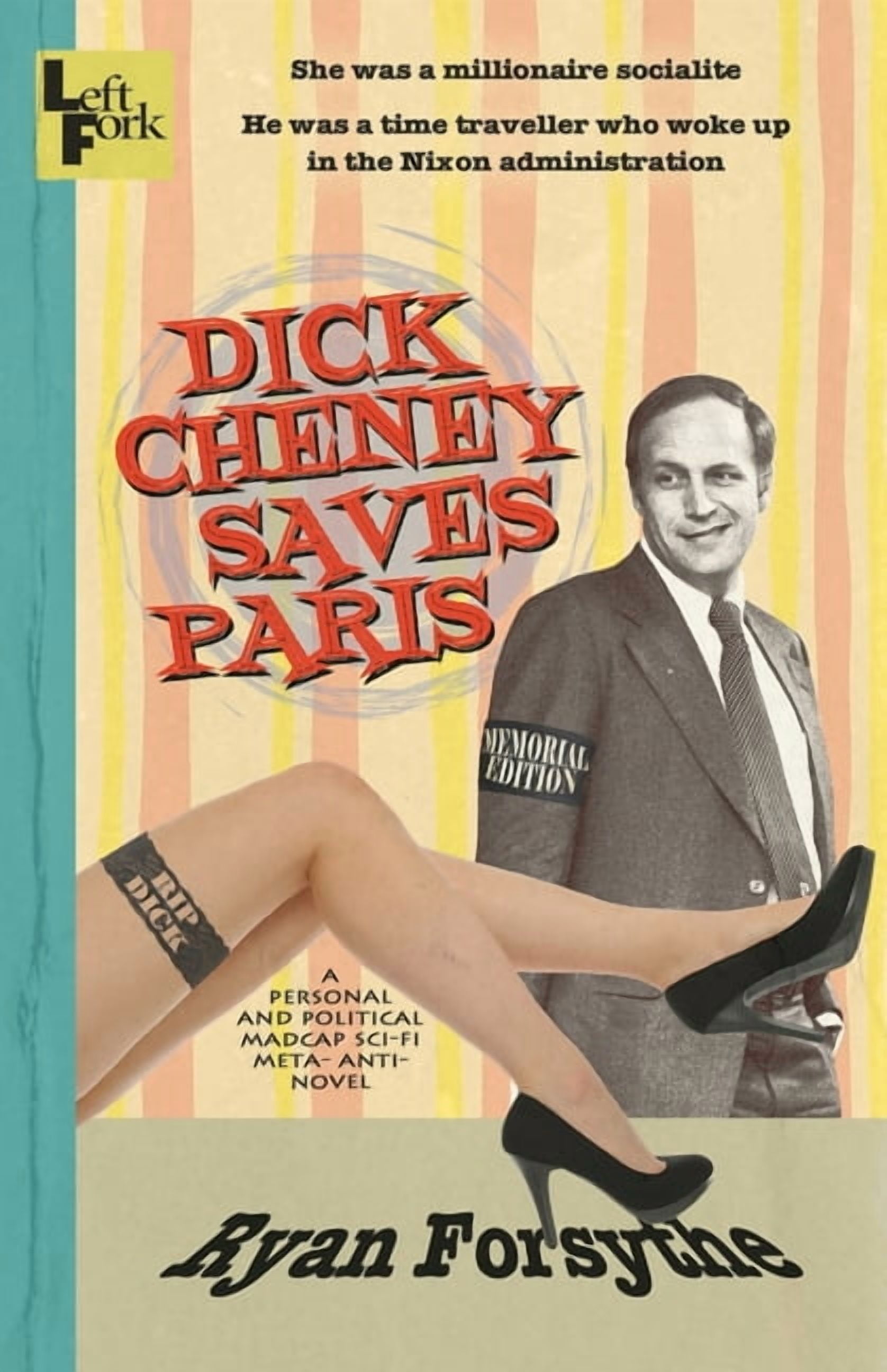 Dick Cheney Saves Paris: a personal and political madcap sci-fi meta ...